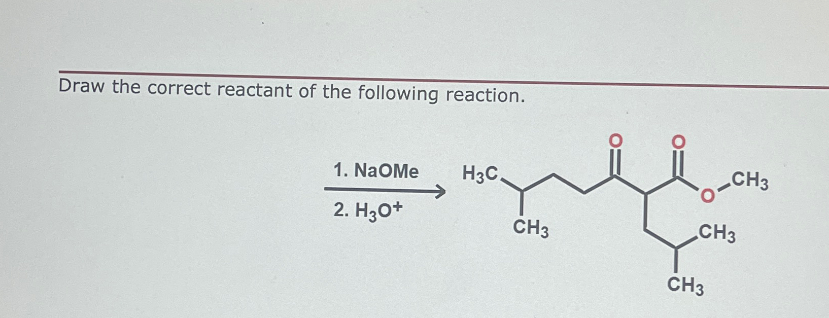Solved Draw the correct reactant of the following reaction. | Chegg.com