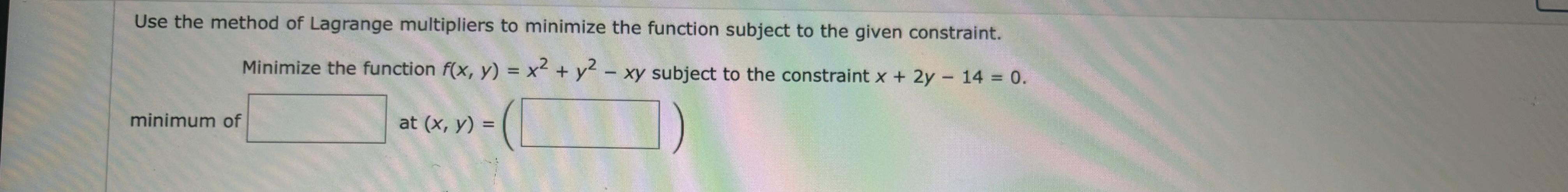 Solved Use the method of Lagrange multipliers to minimize | Chegg.com