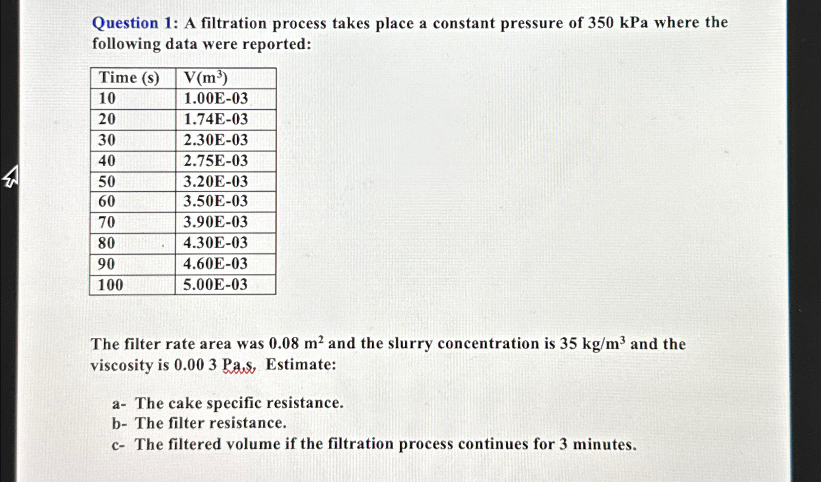 Solved Question 1: A filtration process takes place a | Chegg.com