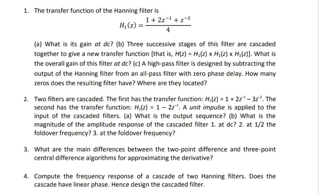 Solved 1. The transfer function of the Hanning filter is 1 + | Chegg.com