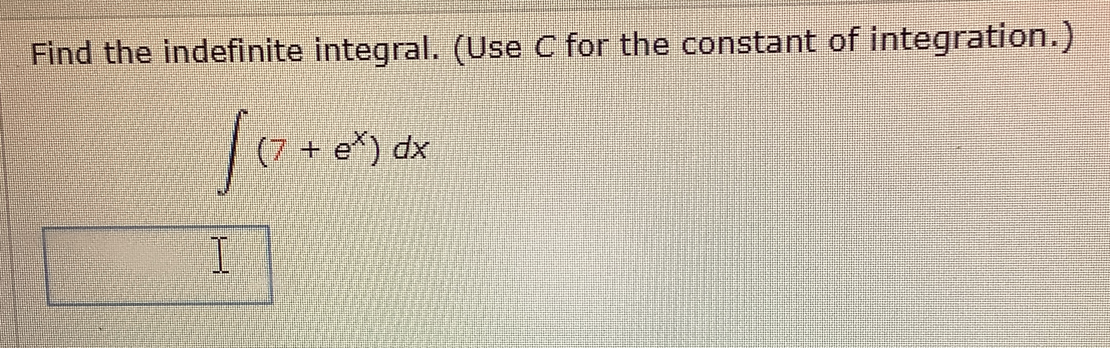 Solved Find the indefinite integral. (Use C for the constant | Chegg.com