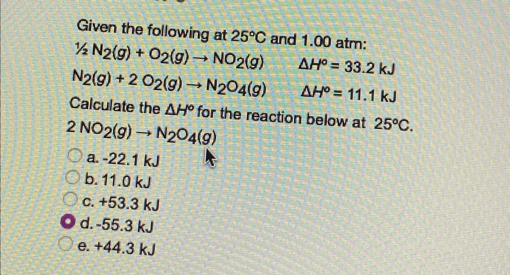 Solved Given the following at 25\\\\deg C and 1.00atm | Chegg.com