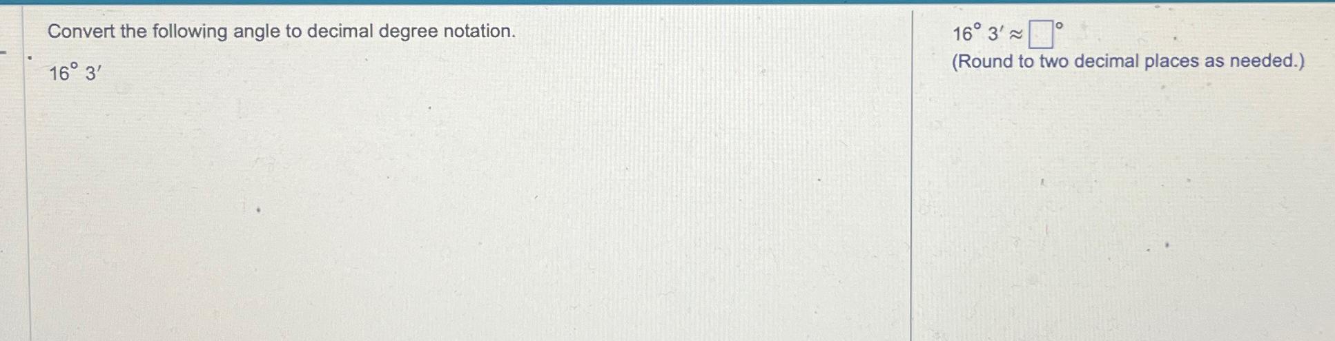 Solved Convert the following angle to decimal degree | Chegg.com