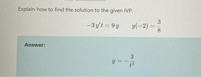 Solved Explain how to find the solution to the given IVP. -3 | Chegg.com