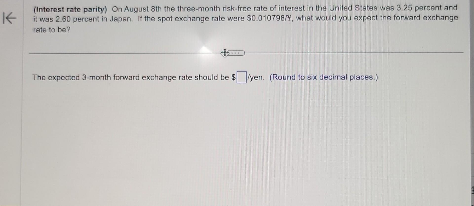 Solved (Interest rate parity) On August 8th the three-month | Chegg.com