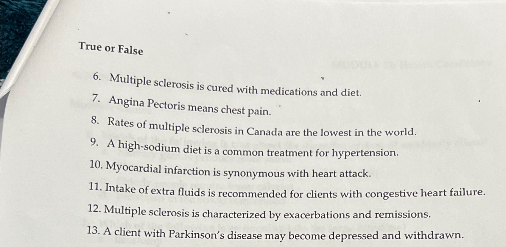 Solved True or False6. ﻿Multiple sclerosis is cured with | Chegg.com