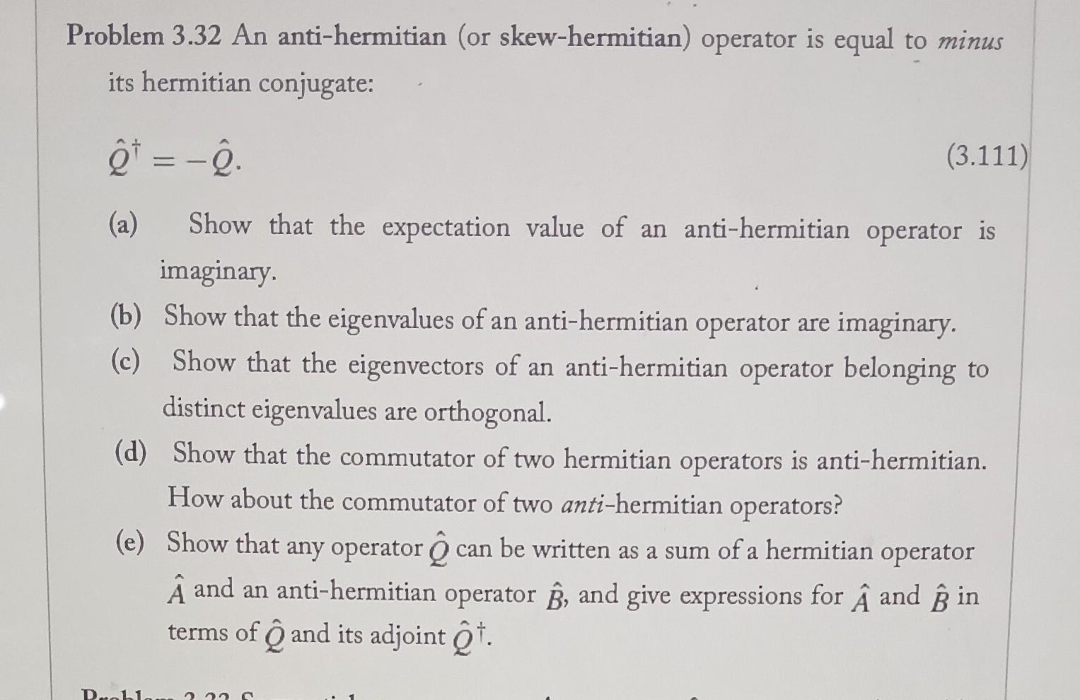 Solved Problem 3.32 An anti-hermitian (or skew-hermitian) | Chegg.com