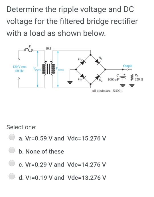 Solved Determine the ripple voltage and DC voltage for the | Chegg.com
