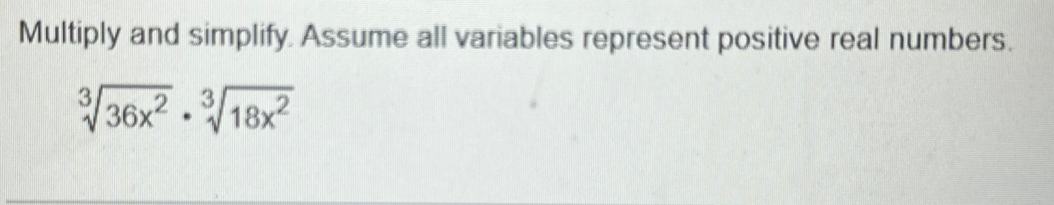 Solved Multiply and simplify. Assume all variables represent | Chegg.com