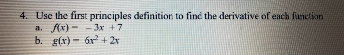 Solved 4. Use the first principles definition to find the | Chegg.com