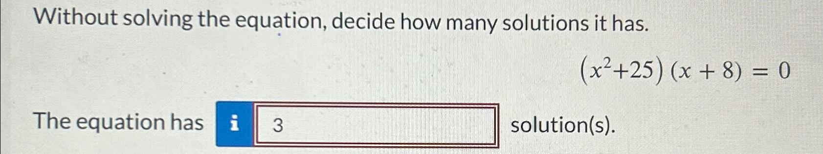 Solved Without solving the equation, decide how many | Chegg.com