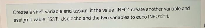 Solved Create a shell variable and assign it the value | Chegg.com