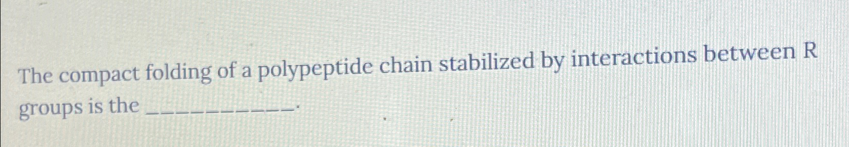 Solved The compact folding of a polypeptide chain stabilized | Chegg.com