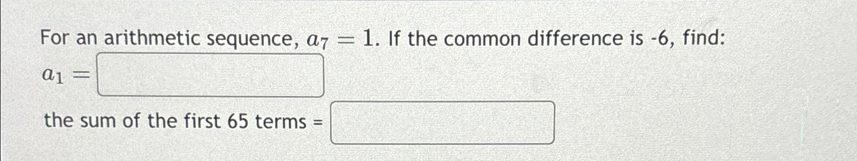 Solved For an arithmetic sequence, a7=1. ﻿If the common | Chegg.com
