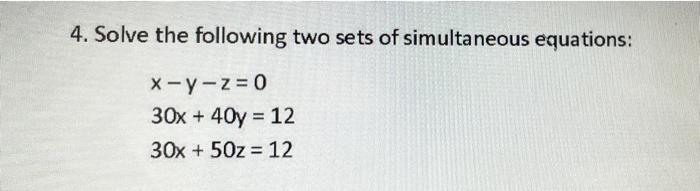 Solved 4. Solve the following two sets of simultaneous | Chegg.com