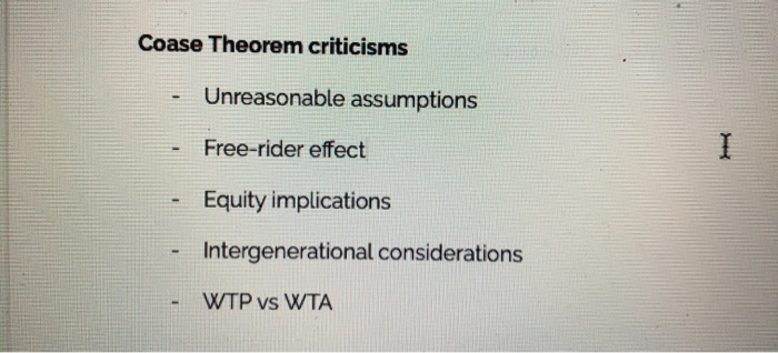 Solved Coase Theorem criticisms - Unreasonable assumptions | Chegg.com