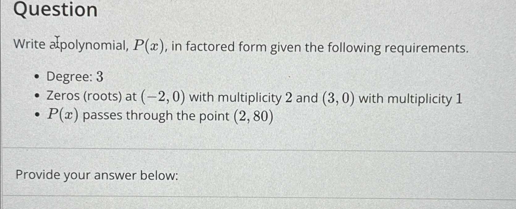 Solved QuestionWrite axpolynomial, P(x), ﻿in factored form | Chegg.com