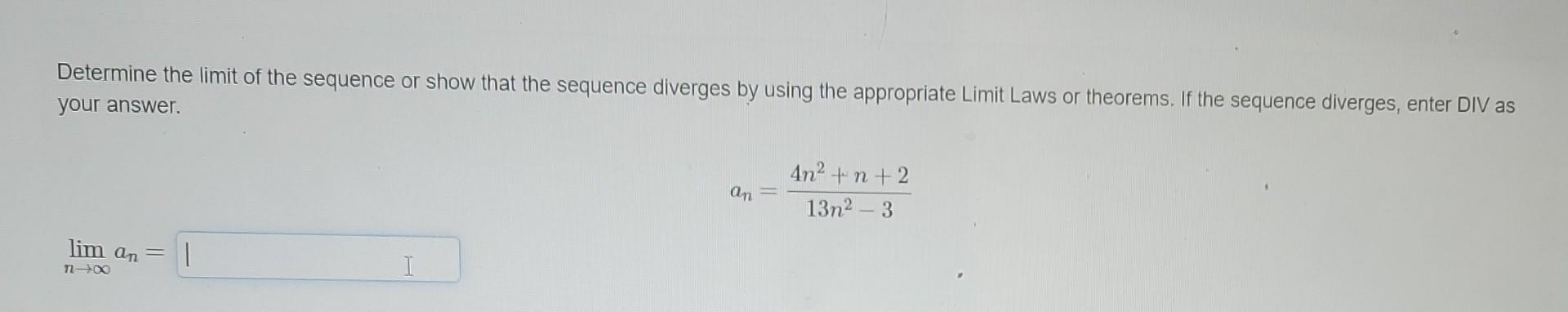 Solved Determine the limit of the sequence or show that the | Chegg.com