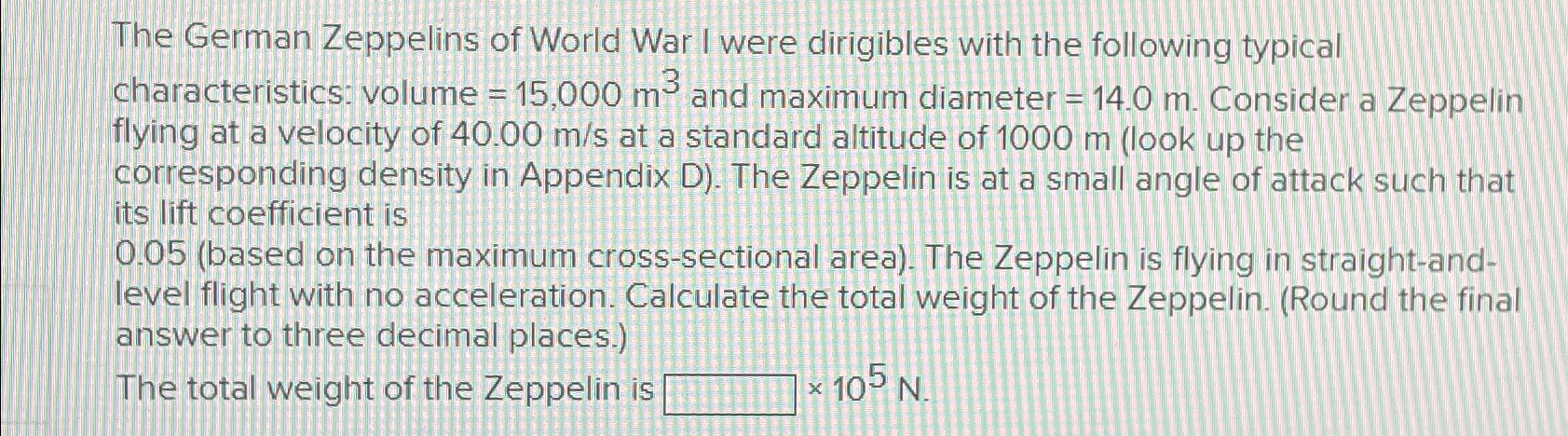 Solved The German Zeppelins of World War I were dirigibles | Chegg.com