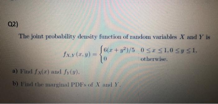 Solved Q2) The joint probability density function of random | Chegg.com