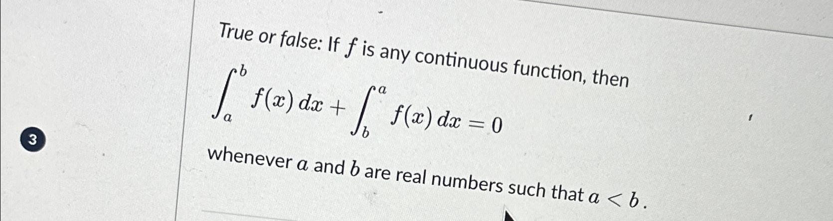 Solved True or false: If f ﻿is any continuous function, | Chegg.com