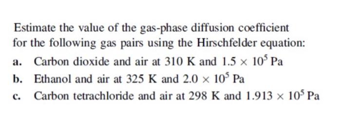 Solved Estimate the value of the gas-phase diffusion | Chegg.com