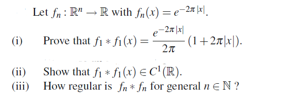 Solved Let fn:Rn→R ﻿with fn(x)=e-2π|x|.(i) ﻿Prove that | Chegg.com