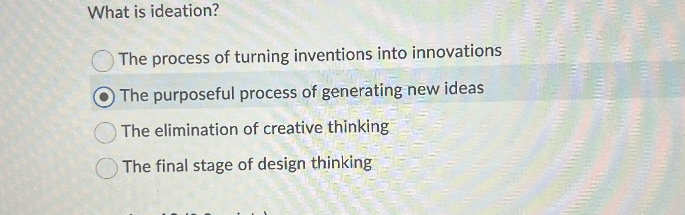 Solved What is ideation?The process of turning inventions | Chegg.com