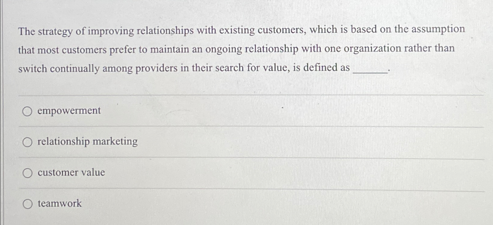 Solved The strategy of improving relationships with existing | Chegg.com