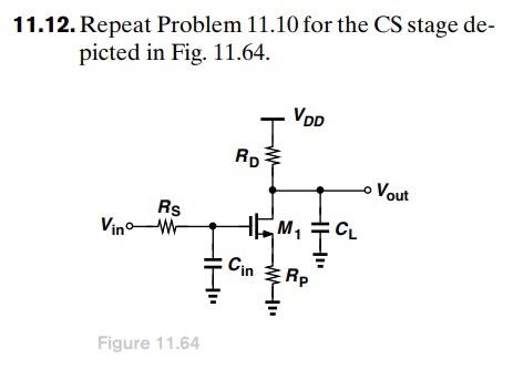 Solved 11.12. Repeat Problem 11.10 for the CS stage depicted | Chegg.com