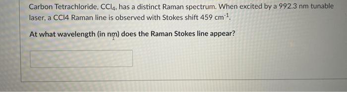 Solved Carbon Tetrachloride, CCl4, has a distinct Raman | Chegg.com