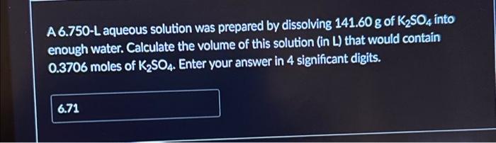 Solved A 6.750-L aqueous solution was prepared by dissolving | Chegg.com