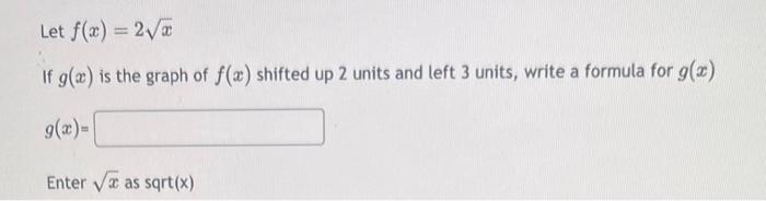 Solved Let f(x)=2x If g(x) is the graph of f(x) shifted up 2 | Chegg.com