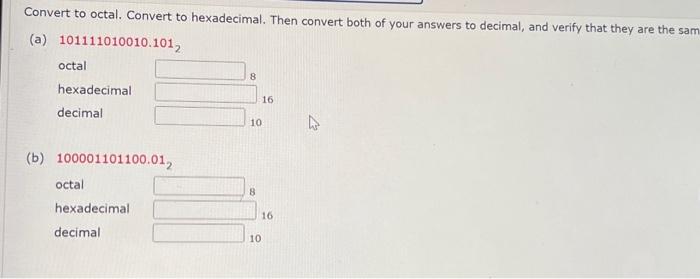 Solved Convert to octal. Convert to hexadecimal. Then | Chegg.com