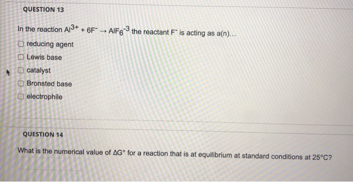 Solved QUESTION 13 In the reaction Al3+ + 6F AlF6-3 the | Chegg.com