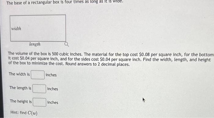 Solved The base of a rectangular box is four times as long | Chegg.com