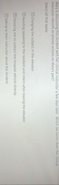 Solved Mary is discussing this incident with her clinical | Chegg.com