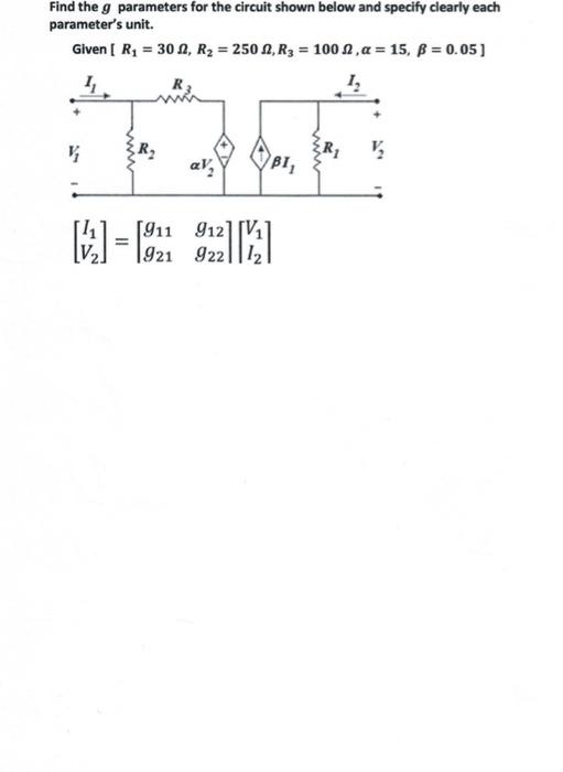 Solved Find the g parameters for the circuit shown below and | Chegg.com