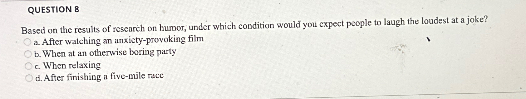 Solved QUESTION 8Based on the results of research on humor, | Chegg.com