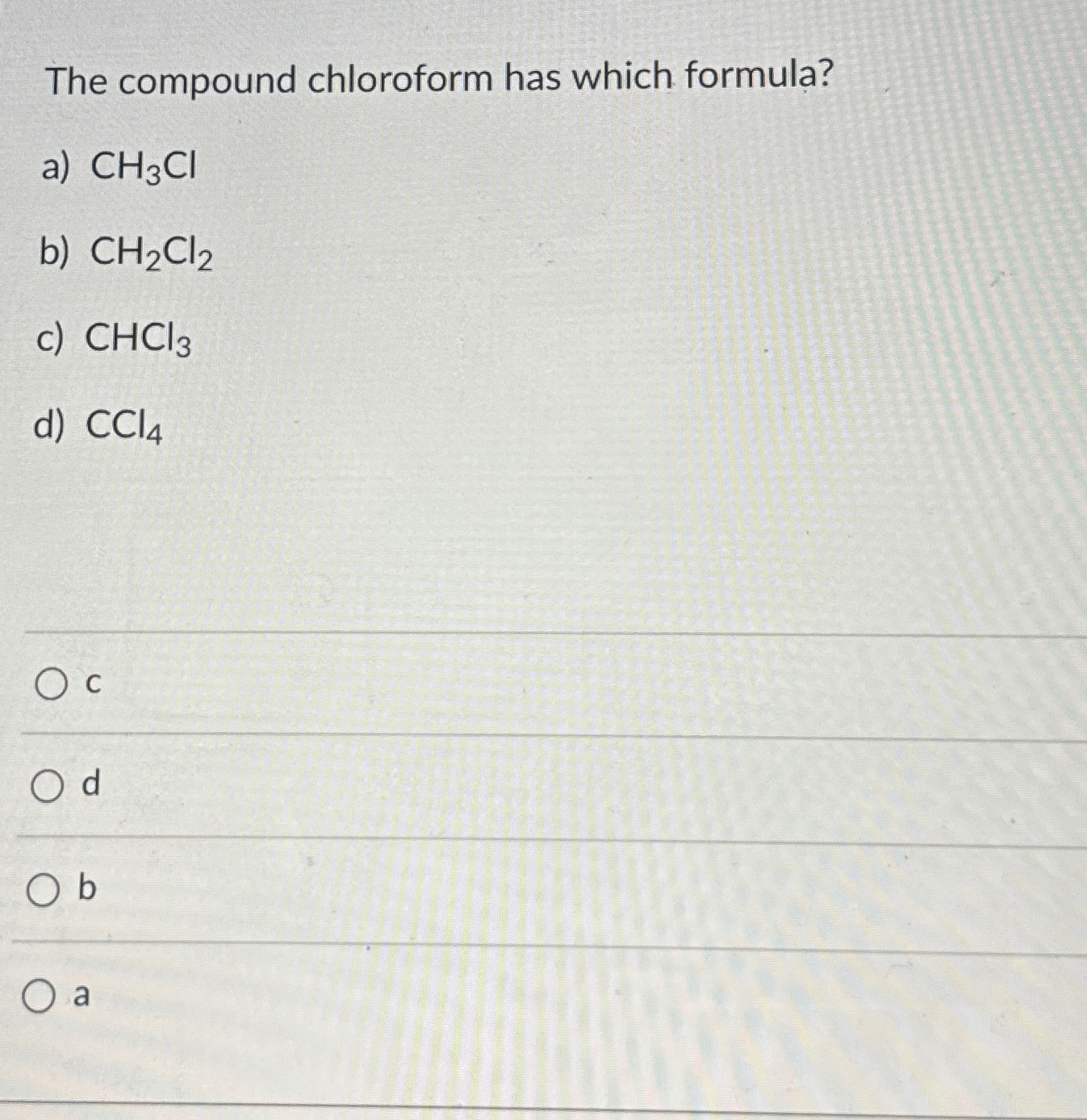 Solved The compound chloroform has which | Chegg.com
