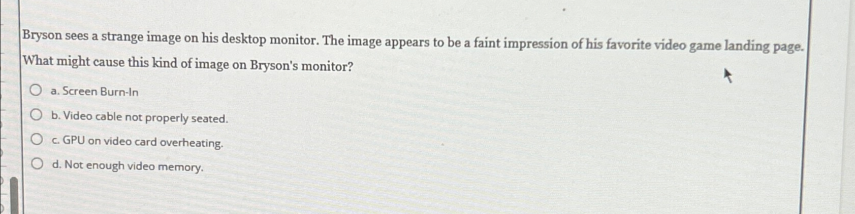 Solved Bryson sees a strange image on his desktop monitor. | Chegg.com