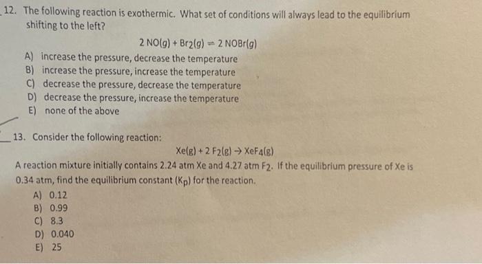 Solved 12. The following reaction is exothermic. What set of | Chegg.com