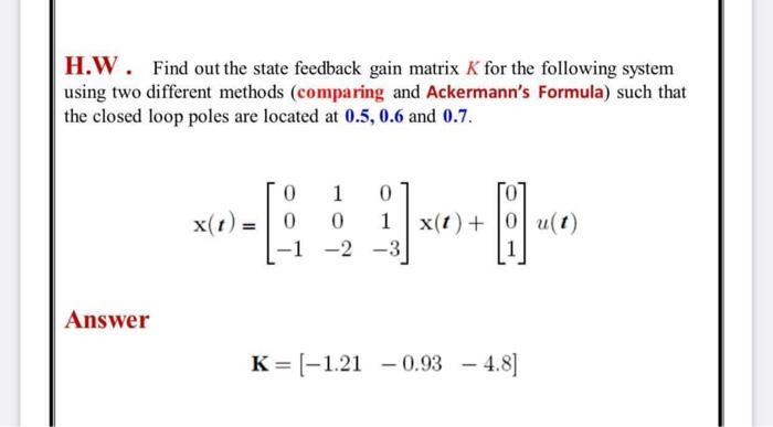Solved H.W. Find out the state feedback gain matrix K for | Chegg.com