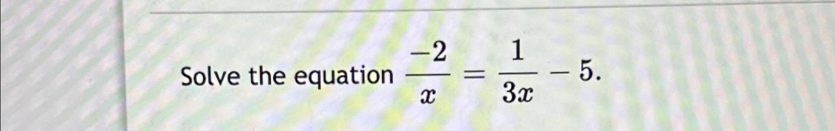 Solved Solve The Equation 2x 13x 5
