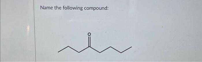 Solved Name the following compound: -F Name the following | Chegg.com