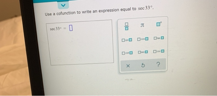 Solved Use A Cofunction To Write An Expression Equal To Sec 