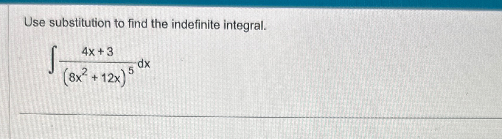 Solved Use substitution to find the indefinite | Chegg.com