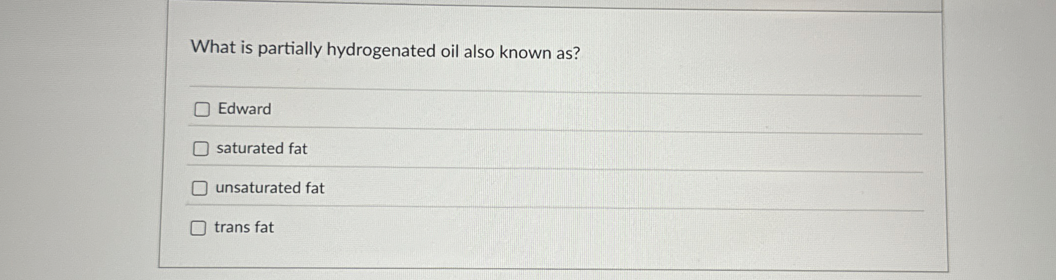 Solved What is partially hydrogenated oil also known | Chegg.com