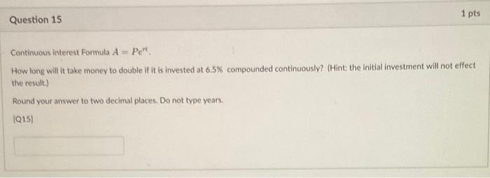 Solved Continuous interest Formula A=PeH. How long will it | Chegg.com