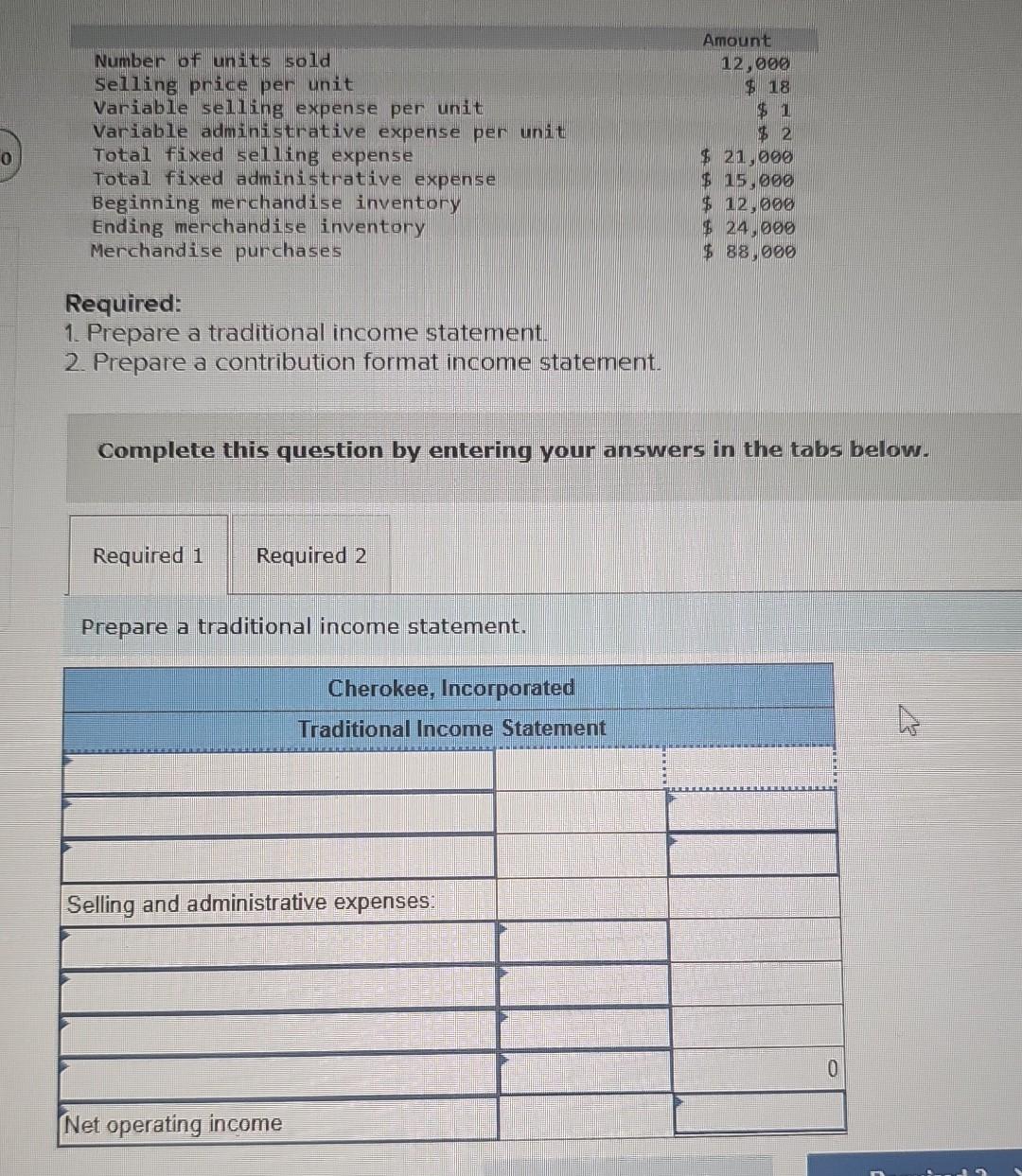 Solved Required: 1. Prepare a traditional income statement. | Chegg.com